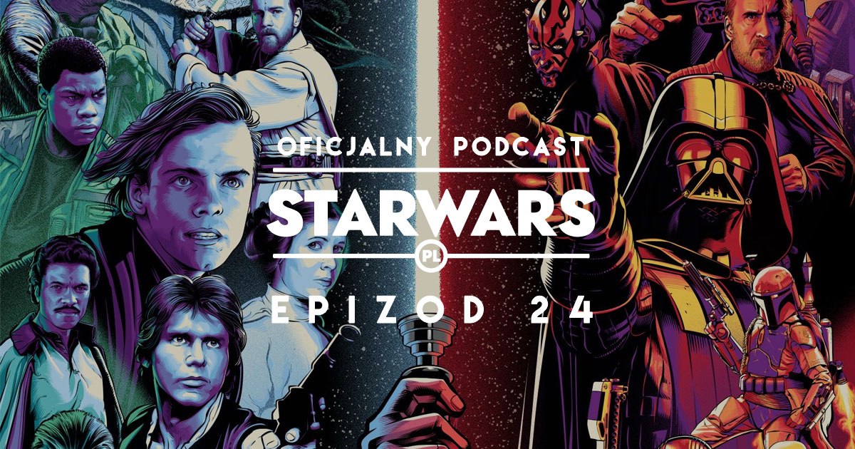 PODCAST - Epizod 24: Star Wars Celebration 2019 - starwars.pl